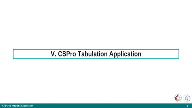 V.6 CSPro Tabulation Application_Creating Tables with PostCalc Application.pptx