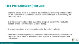 V.6 CSPro Tabulation Application_Creating Tables with PostCalc ...