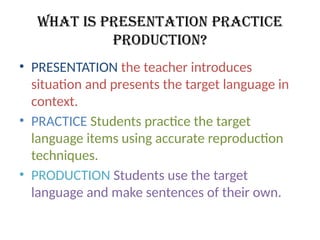 Presentation. Present,Practice,Production pptx | PPTX