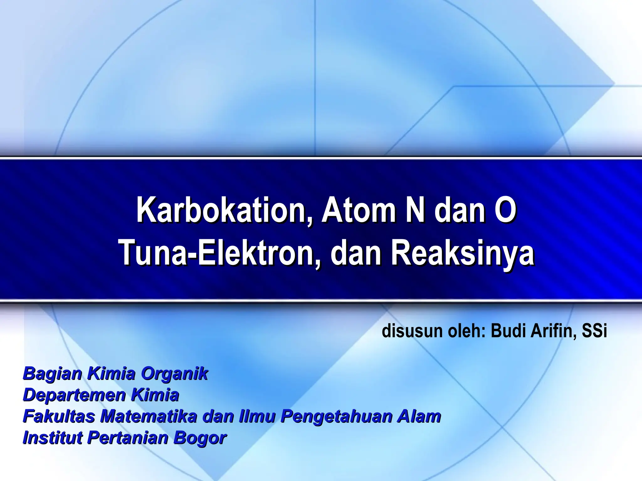 V - Karbokation, Atom N dan O Tuna-Elektron, dan Reaksinya.ppt