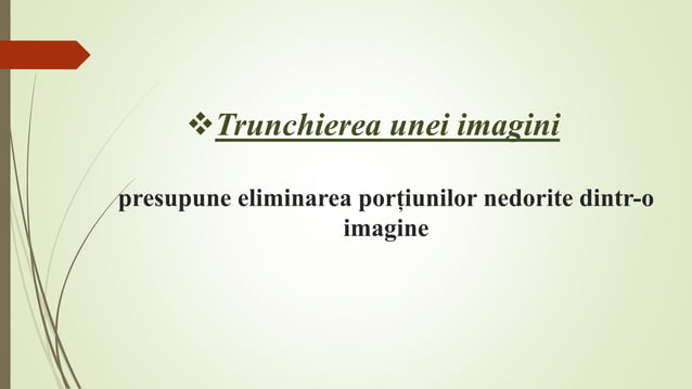 V - Trunchierea, rotirea și panoramarea unei imagini.pptx