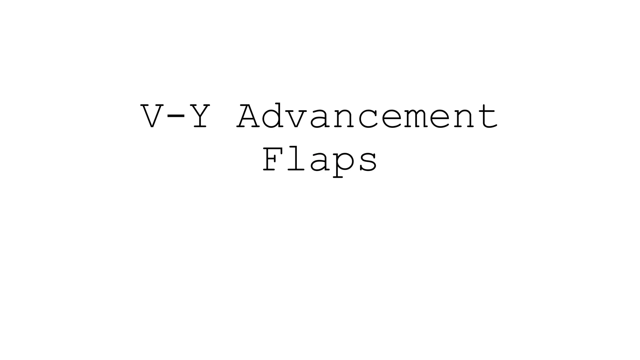 V-Y Advancement flap - for Fingertip amputations | PPTX