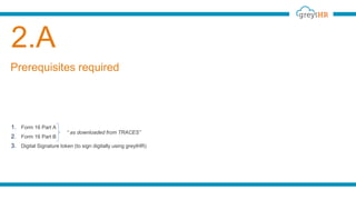 Generation of Form 16 using greytHR | PPTX | Personal Taxes | Personal ...
