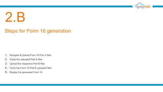 Generation of Form 16 using greytHR | PPTX | Personal Taxes | Personal ...