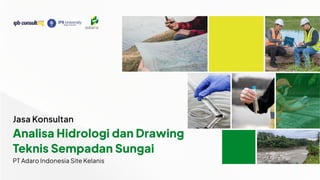 V1-PPT Analisa Hidrologi dan Drawing Teknis Sempadan Sungai-Adaro (06 ...