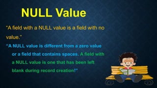 Null / Not Null value | PPTX | Databases | Computer Software and Applications
