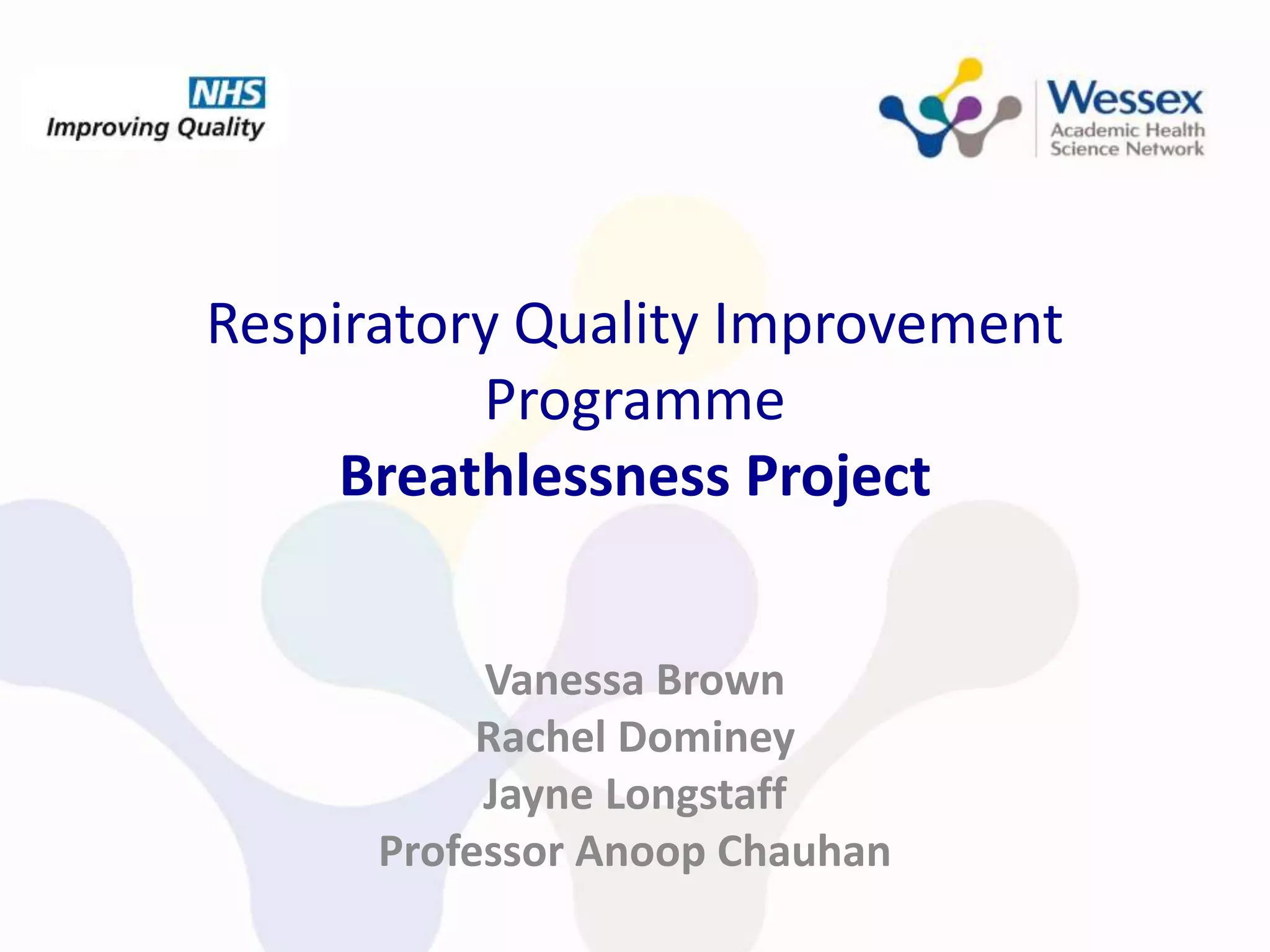 Respiratory Quality Improvement Programme - Breathlessness project | PPTX