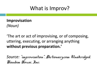 WE16 - 4 Ways Improv Can Improve Your Career | PPT