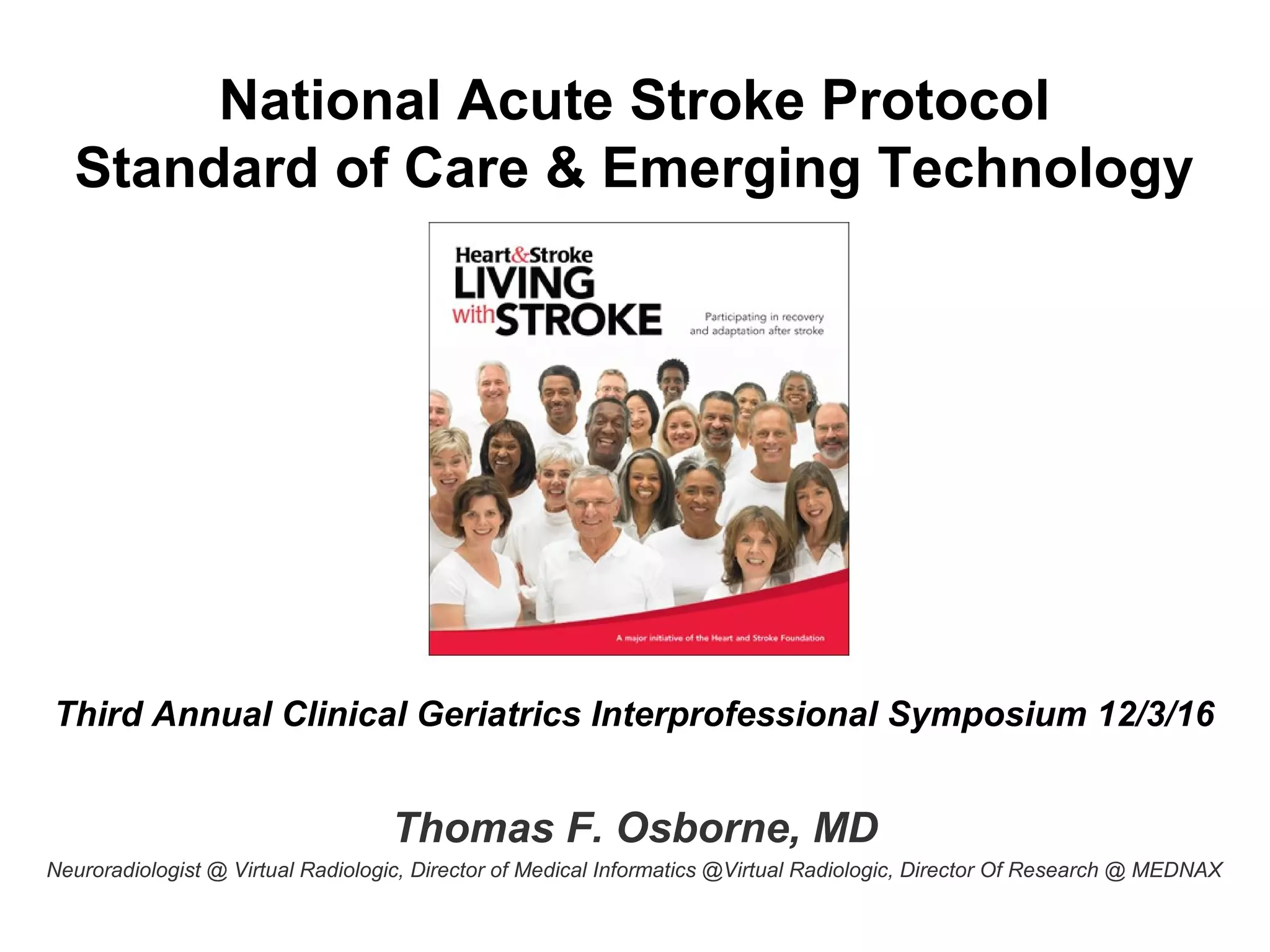 2016: National Acute Stroke Protocol Standard of Care and Emerging Technology-Osborne | PPT
