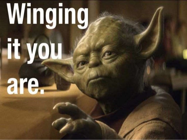 Are you winning or just winging it?