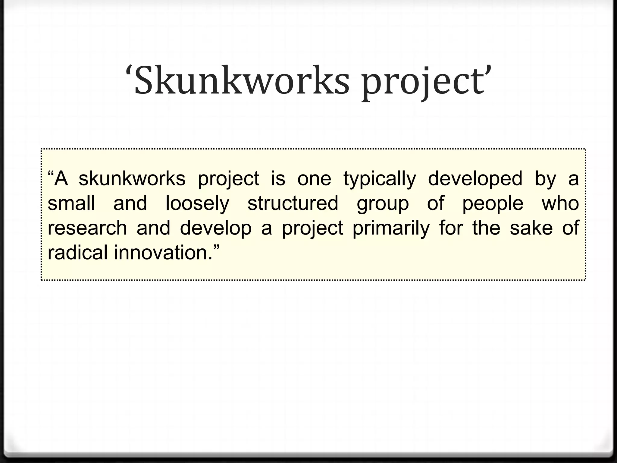 Skunkworks projects | PPTX | Technology & Computing