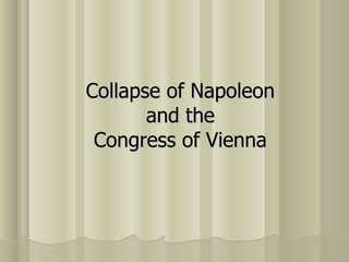 V2 collapse of napoleon congressvienna09 | PPT
