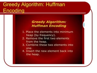 Greedy algorithm huffman encoding | PPT
