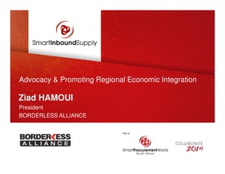 Advocacy as a tool for regional integration, final, ziad hamoui | PPT