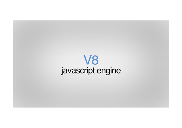 V8 javascript engine for フロントエンドデベロッパー | PPT