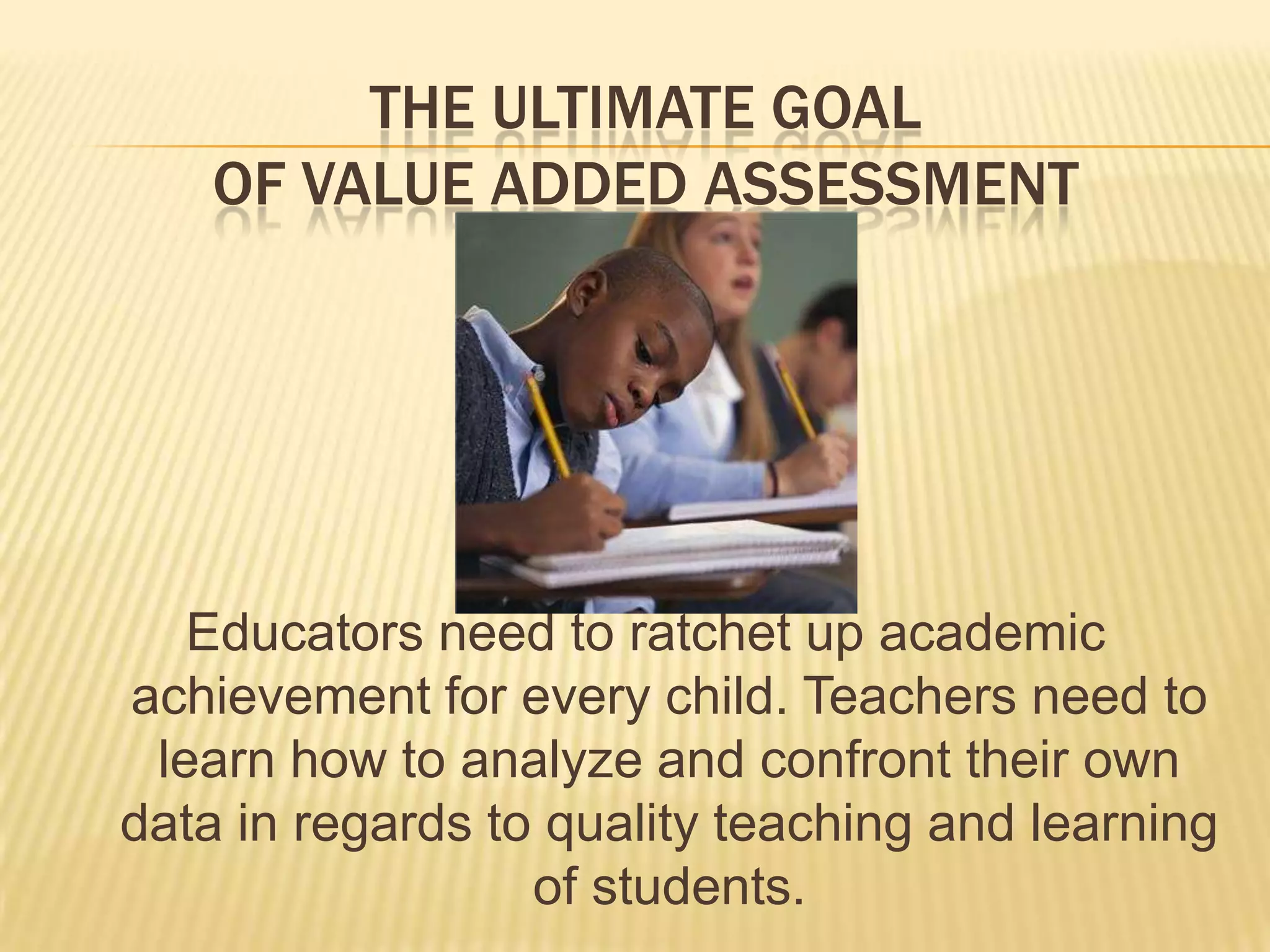 Value Added Assessment | PPTX | Education industry | Industries