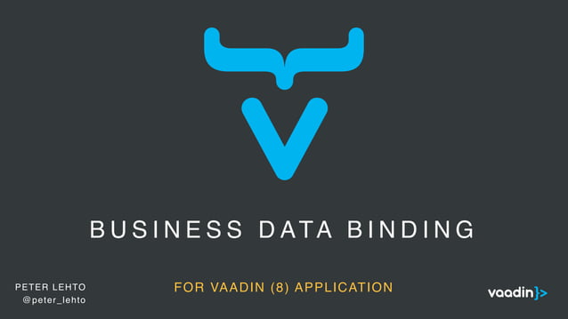 Vaadin 8 - Data Binding with Binder | PPT
