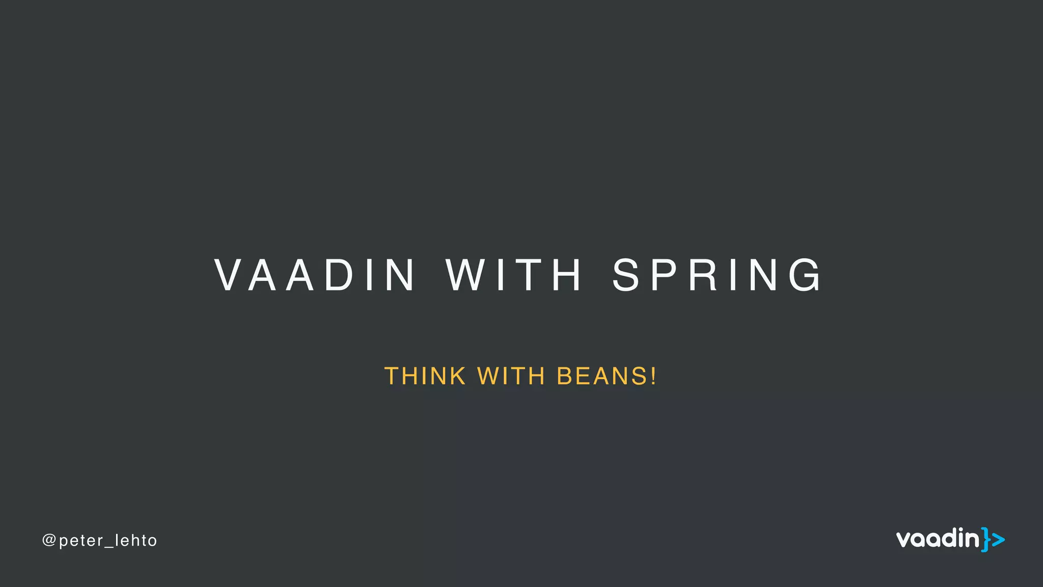 Vaadin 8 with Spring Framework | PPT