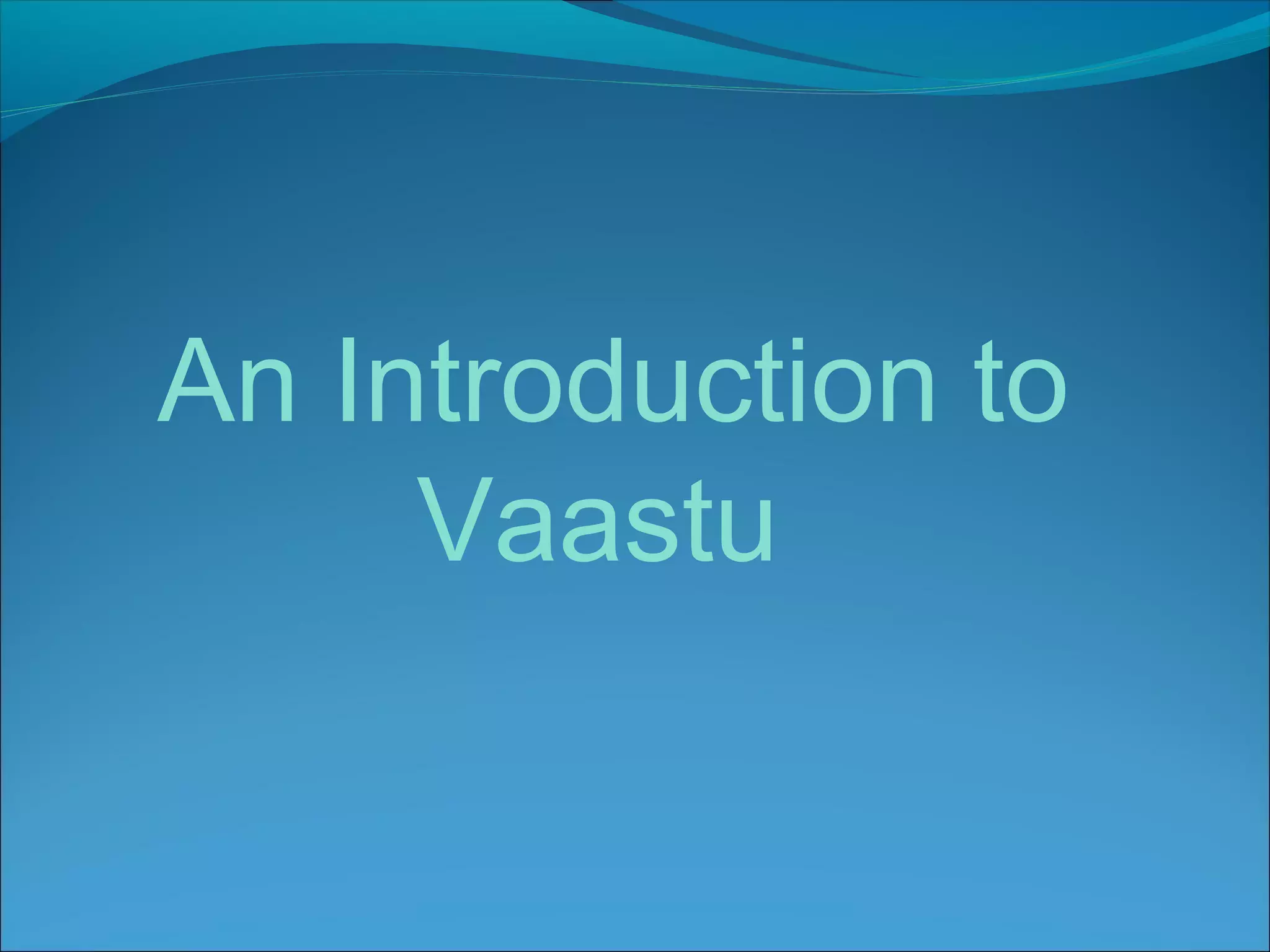 Vaasthu presentation, manasa 2 | PPT | Hinduism | Religion & Spirituality