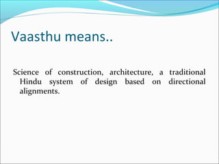 Vaasthu presentation, manasa 2 | PPT | Hinduism | Religion & Spirituality