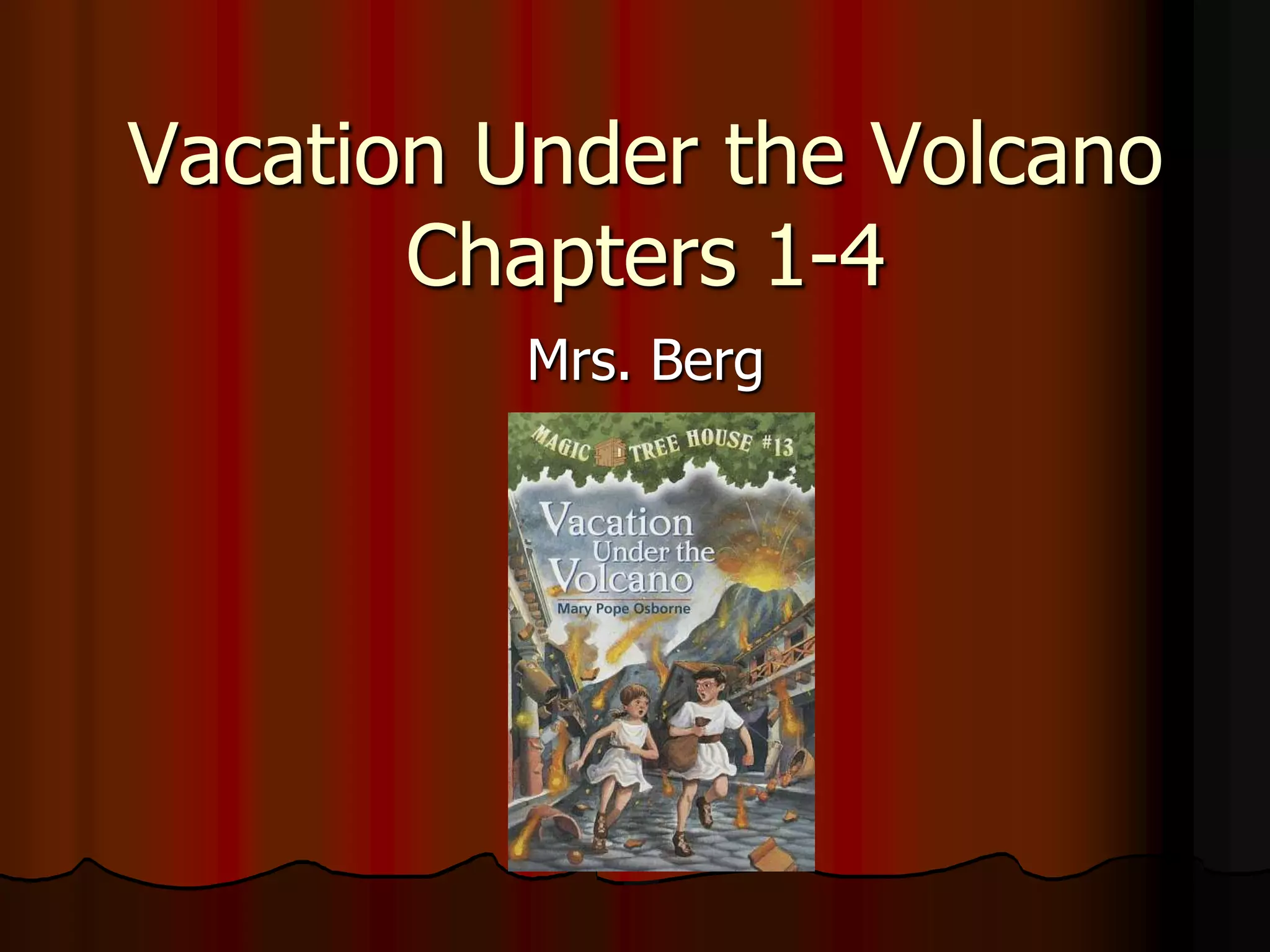 Vacation under the volcano chapters 1 4 | PPTX