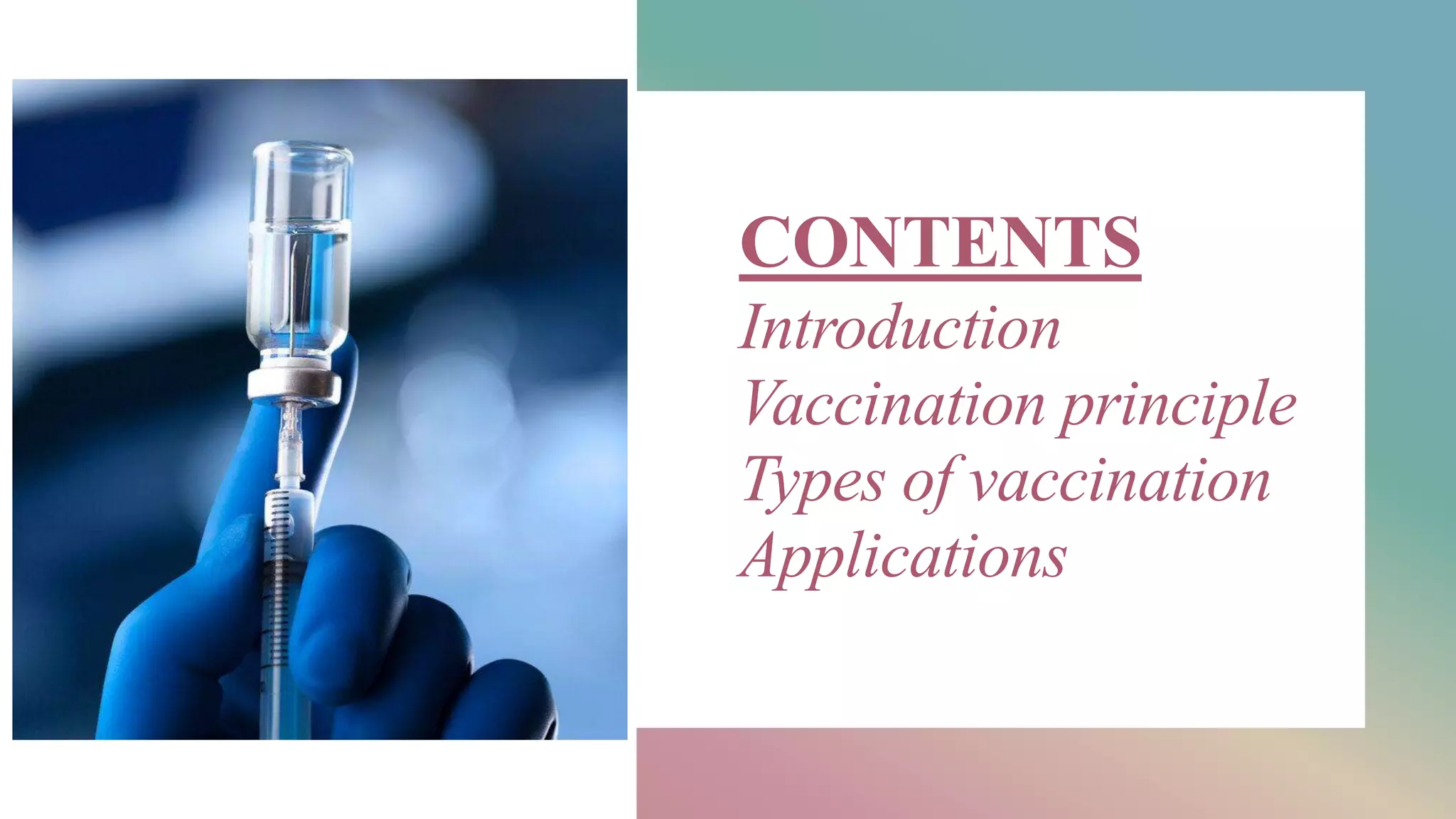 Vaccination Principle, Types and Application | PPTX