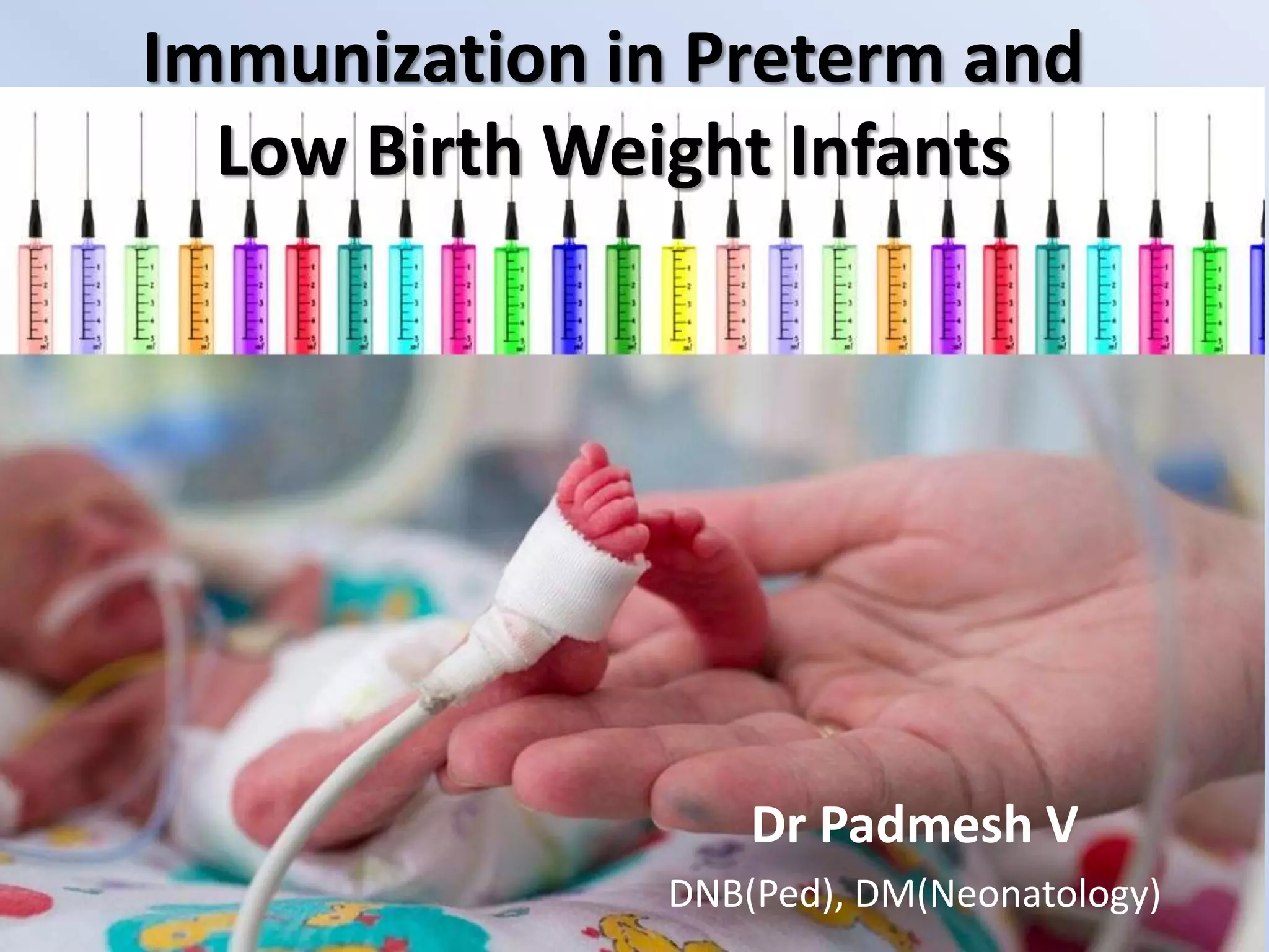 Vaccination in Preterms by - Dr Padmesh - Neonatology | PPTX