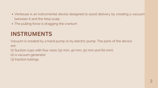 Vaccum extraction describes the delivery of baby using instruments | PDF