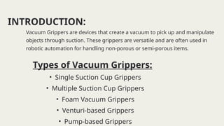 Vaccum Gripper and suction cup used for it.pptx