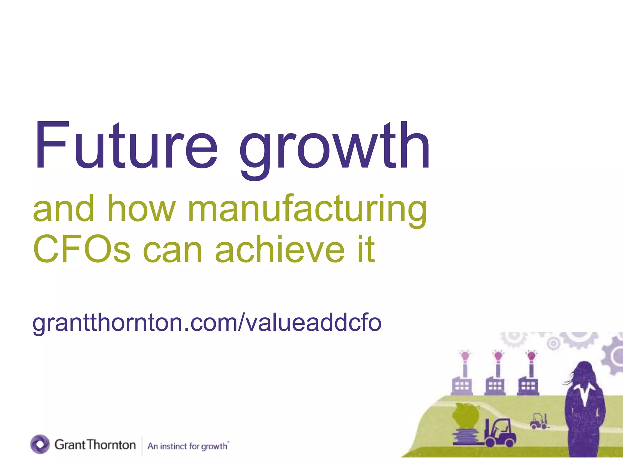 Future growth and how manufacturing CFOs can achieve it | PPT
