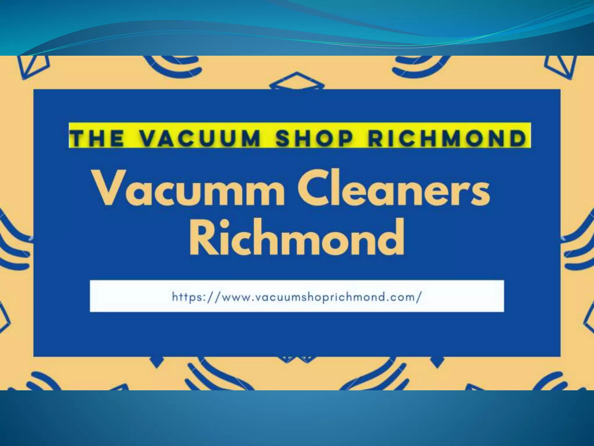 Vacumm cleaners richmond | PPTX
