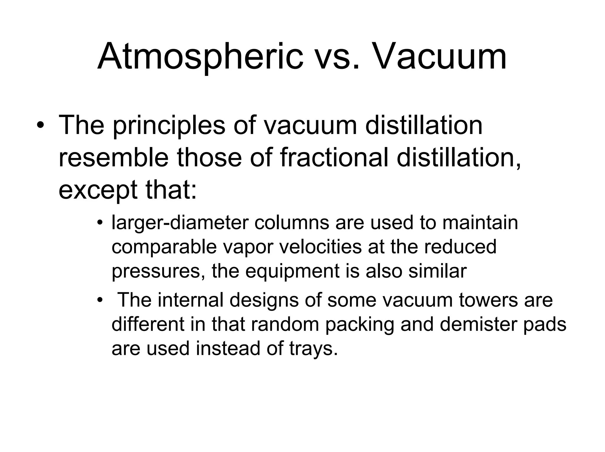 vacuum-distillation and it's principle. How it is used in petroleum ...