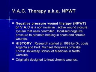 Role of negative pressure wound therapy (V.A.C) in orthopaedics | PPT