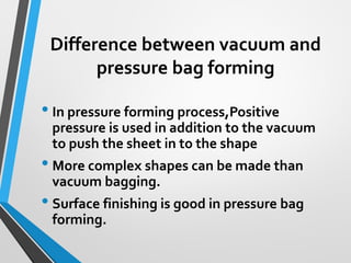 Vacuum bag forming and pressure bag forming | PPT | Free Download