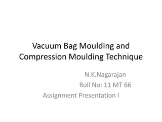 Vacuum bag moulding and compression moulding technique | PPTX ...