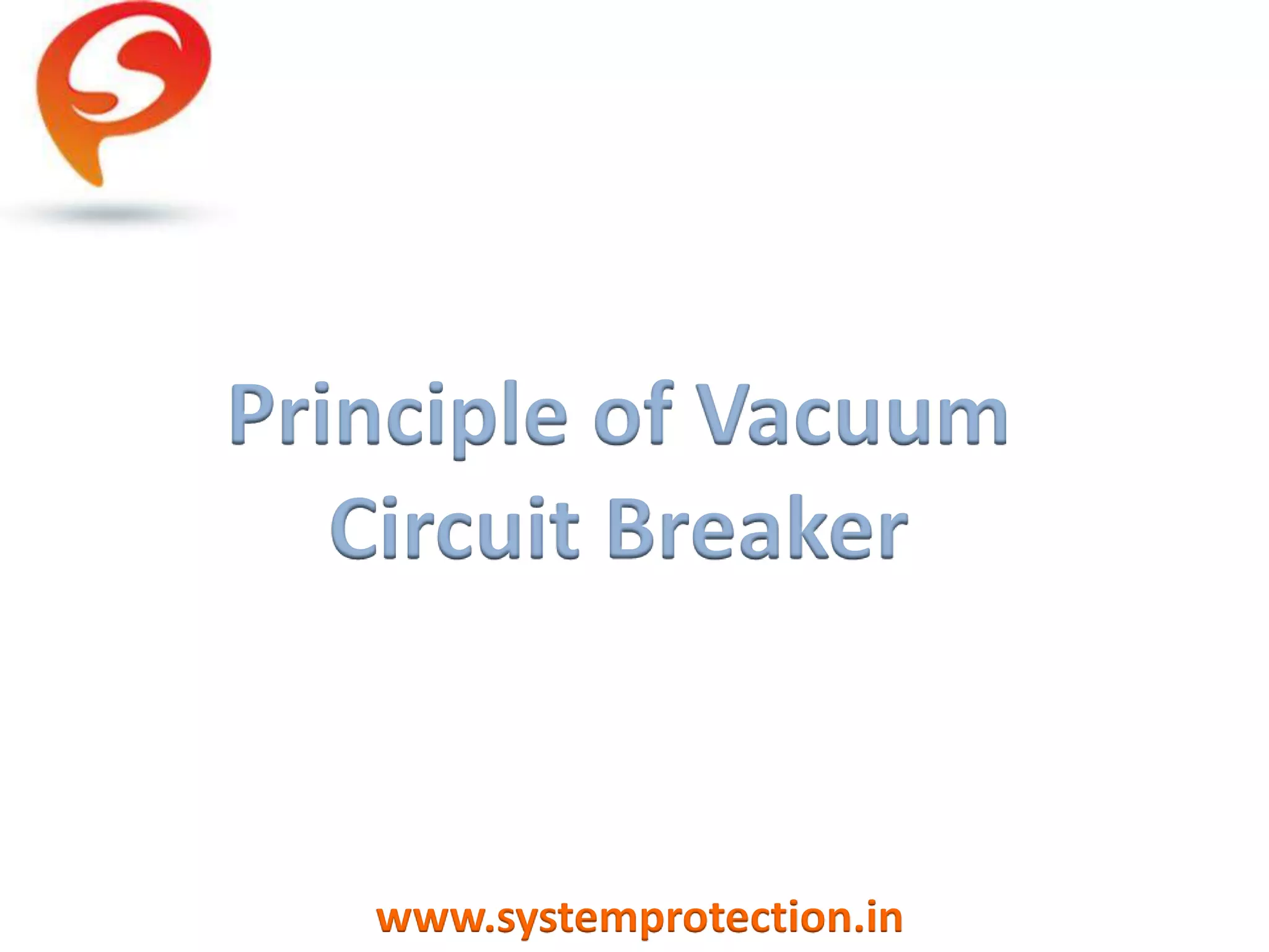 Vacuum circuit breaker (vcb) principle, construction and working | PPTX