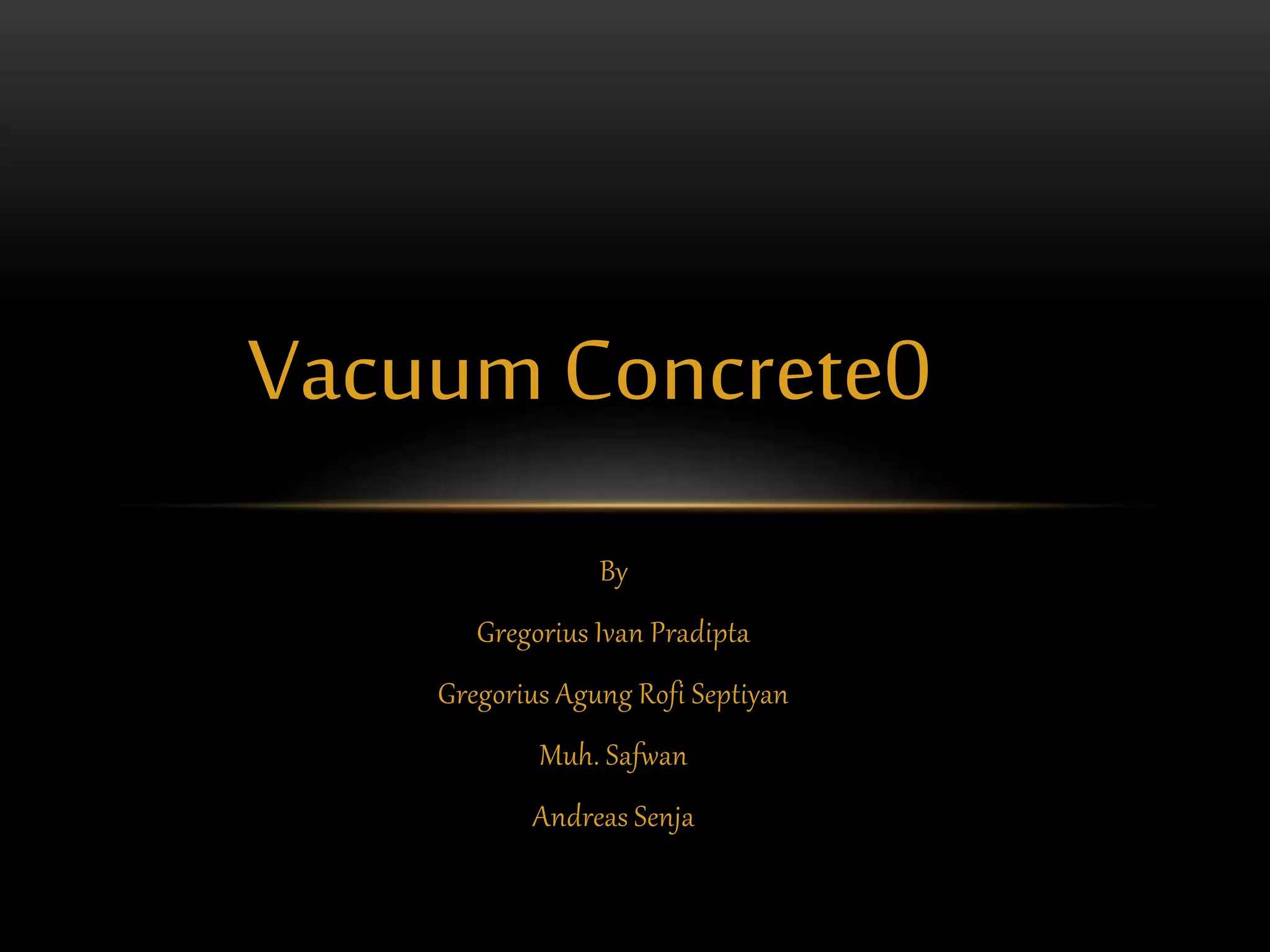 Vacuum concrete | PPTX