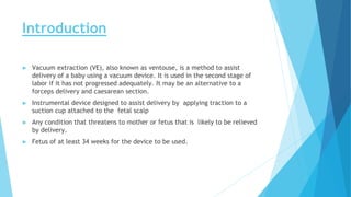 Vacuum Extraction of fetus.pptx