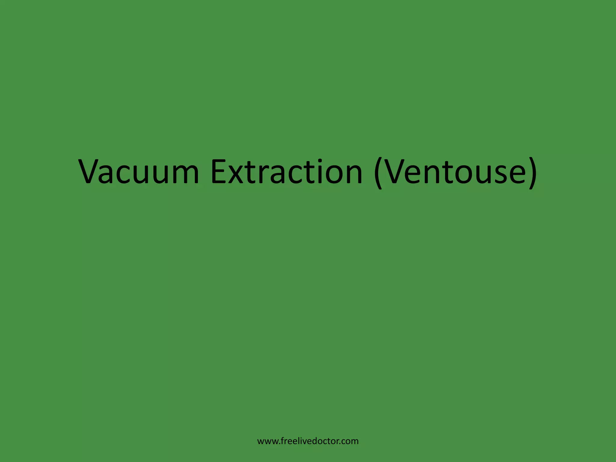 Vacuum extraction (ventouse) | PPTX