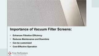 Vacuum Filter Screens Unveiled: Key Features and Benefits for the ...