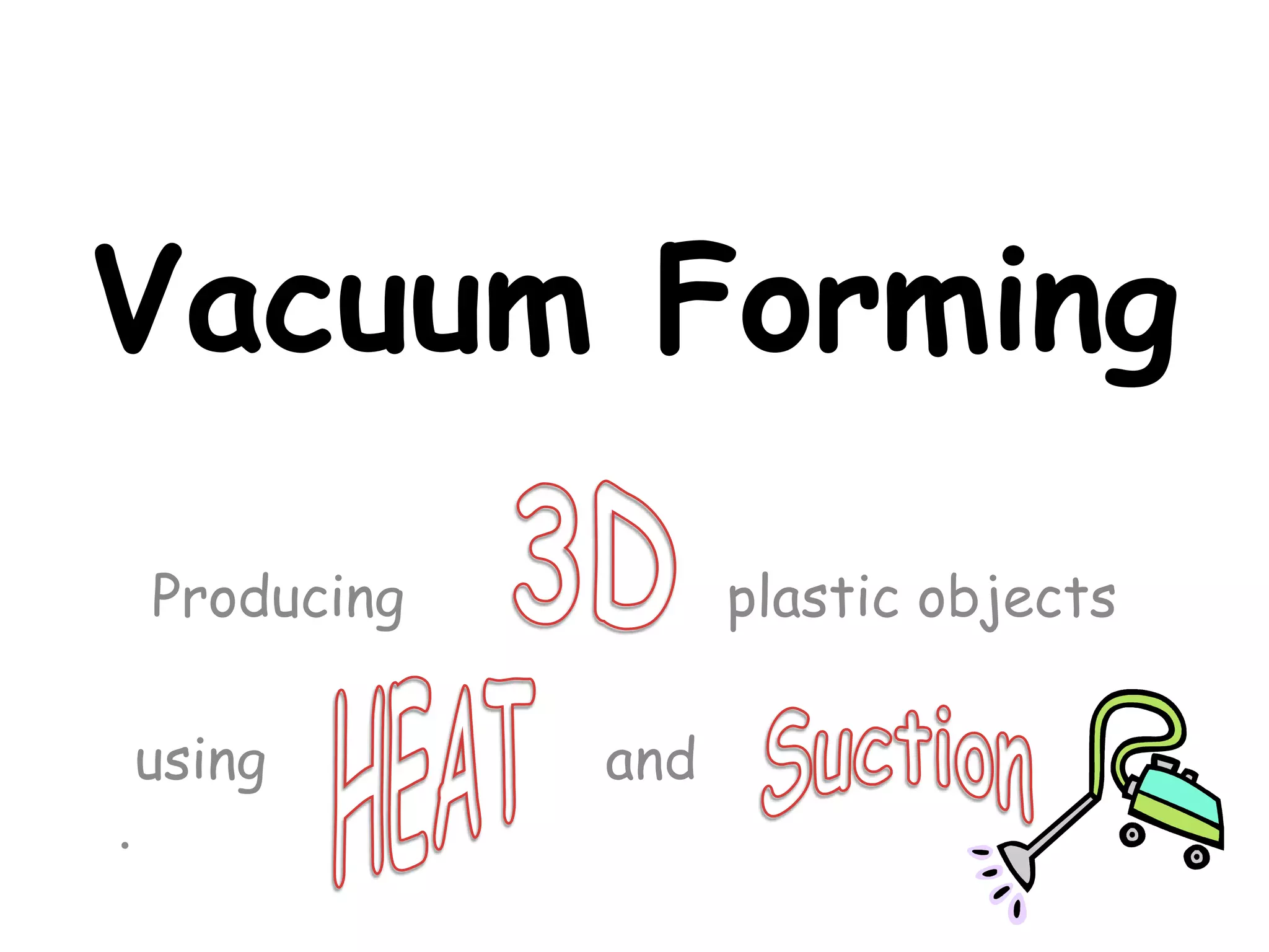 Vacuum forming | PPTX