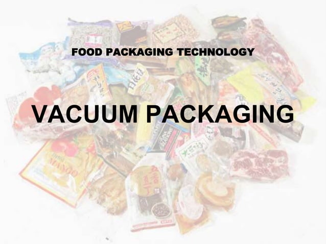 Vacuum Packing - Food Packaging Technology | PPTX | Home Appliances ...