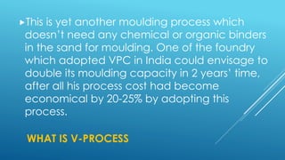 Vacuum process casting (v process) | PDF