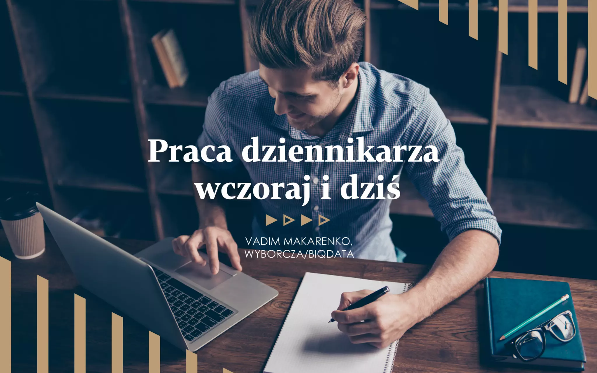 Praca dziennikarza wczoraj i dziś | PPT