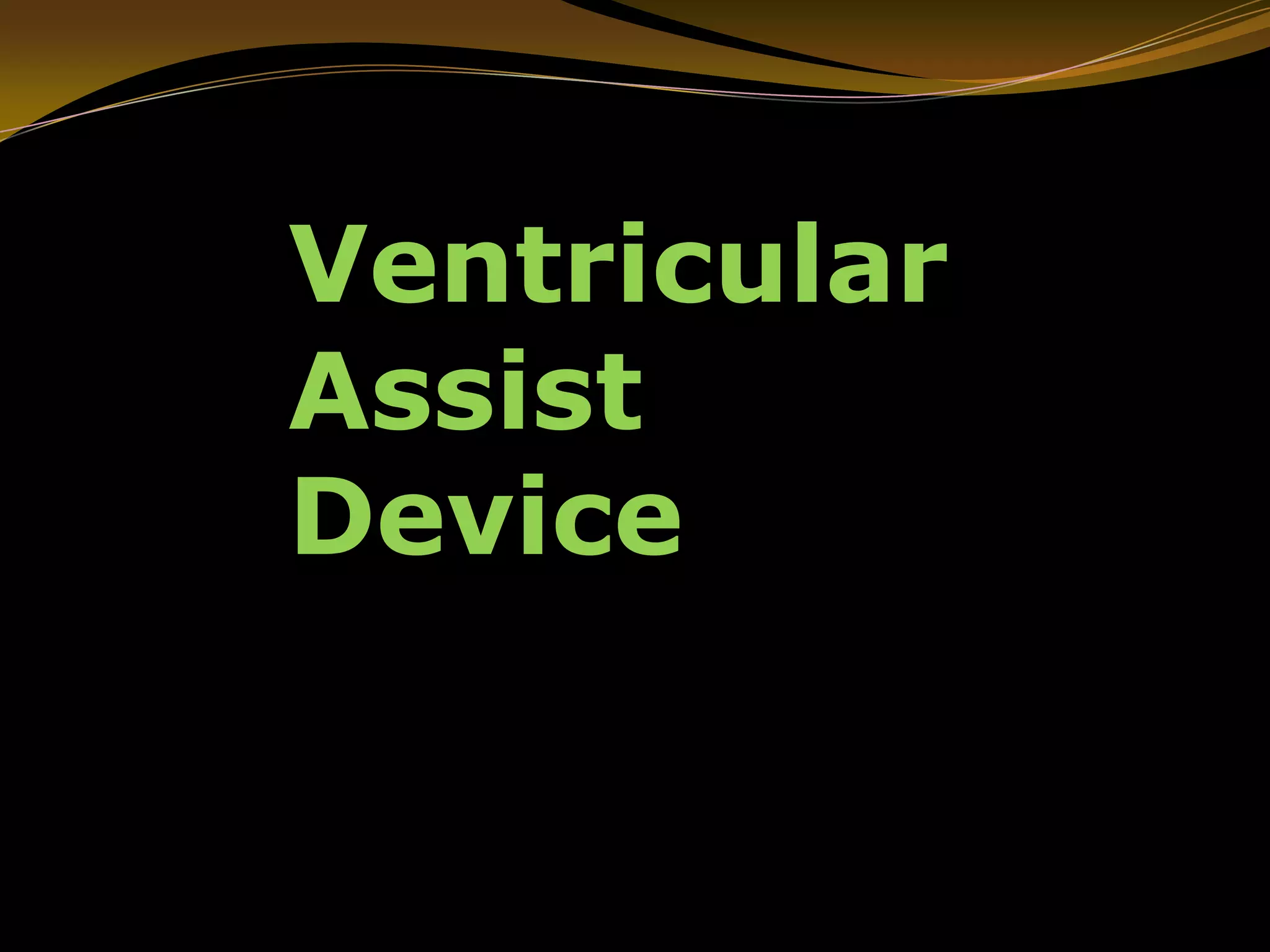 Ventricular Assist Device | PPTX