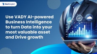 Turn Data into Growth with VADY AI-Powered Business Intelligence | PPT