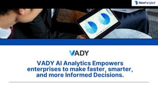 VADY – AI Analytics that Empower Faster, Smarter Decisions | PDF