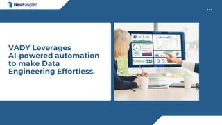 Effortless Data Engineering with VADY: AI Automation for Enterprise Growth | PDF