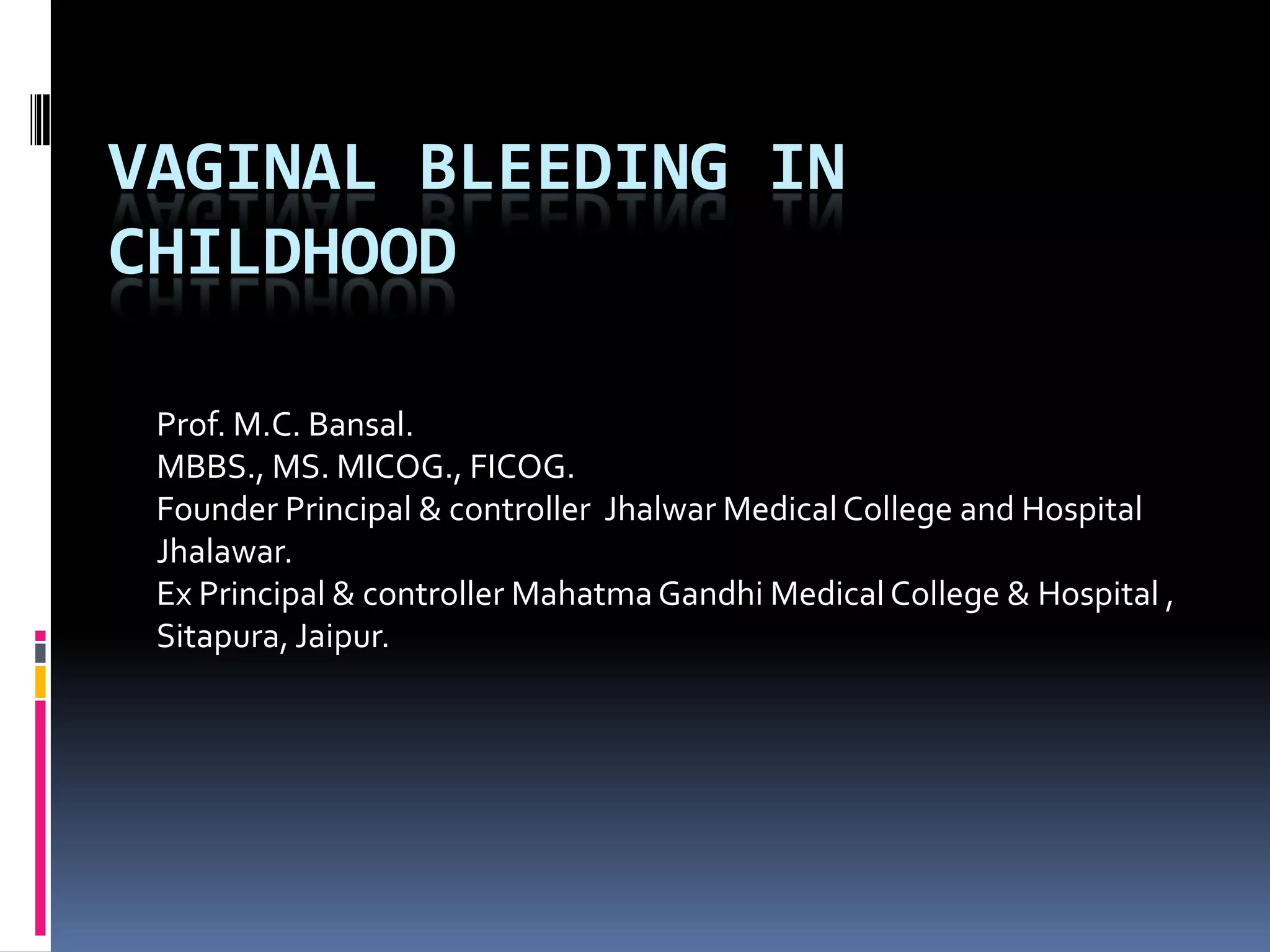 Vaginal bleeding in childhood | PPTX