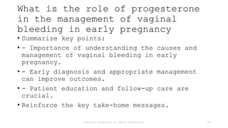 VAGINAL_BLEEDING_IN_EARLY_PREGNANCY_UPDATED.pptx